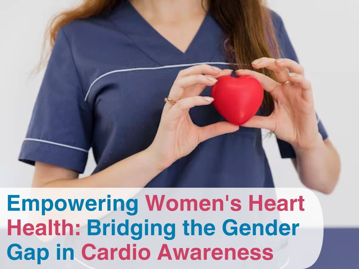 Empowering Women’s Heart Health: Bridging the Gender Gap in Cardio ...