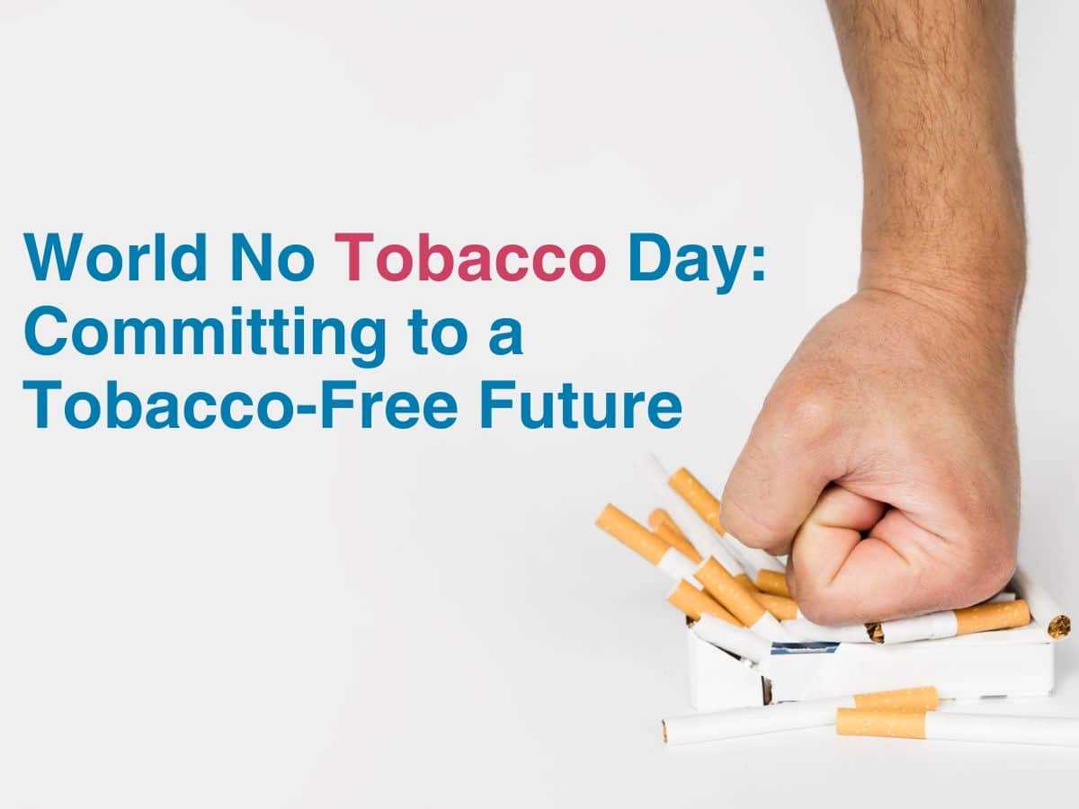 World No Tobacco Day: Committing to a Tobacco-Free Future ...