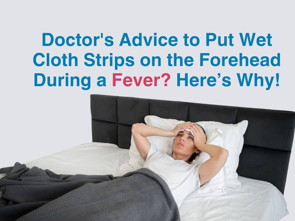 Why Doctors Advise Putting Wet Cloth Strips on the Forehead During a ...