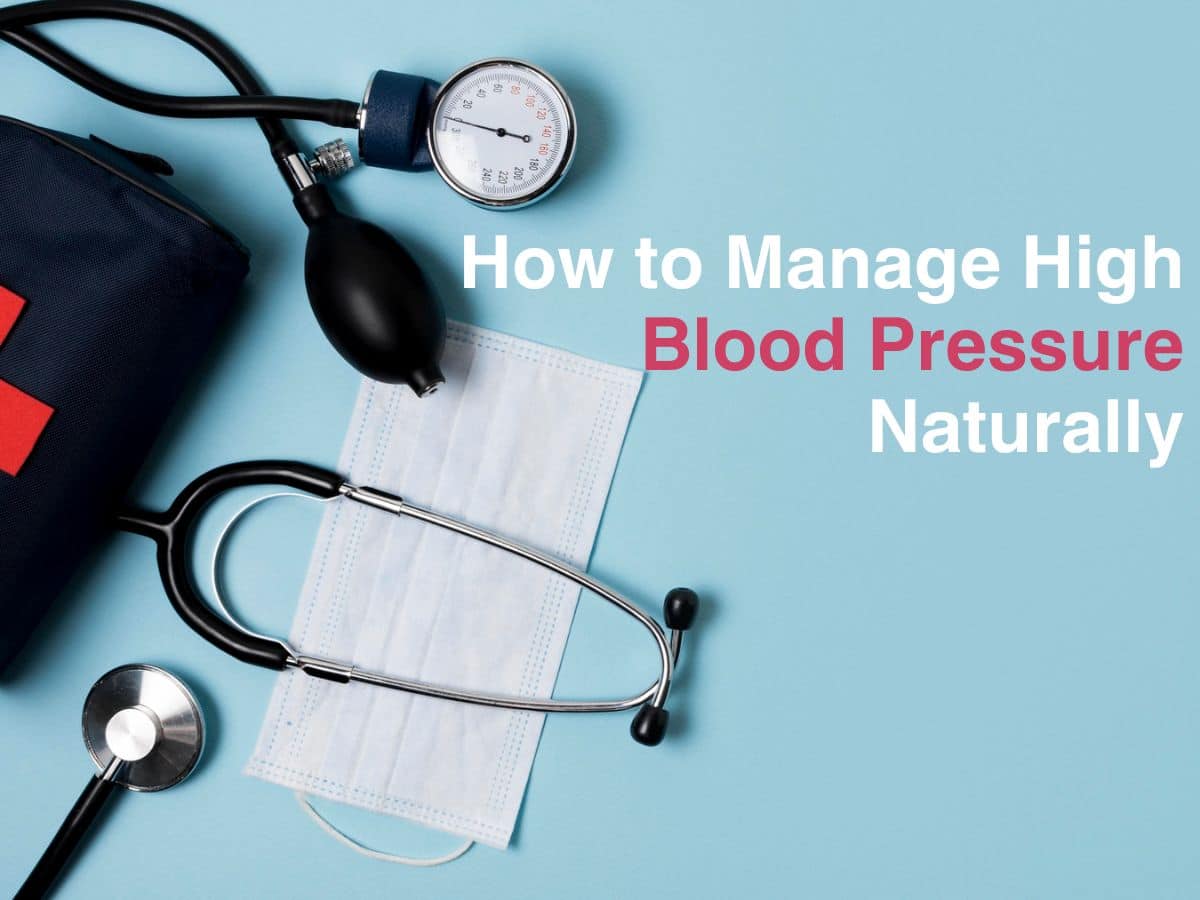 How to Manage High Blood Pressure Naturally - Multispeciality Hospital