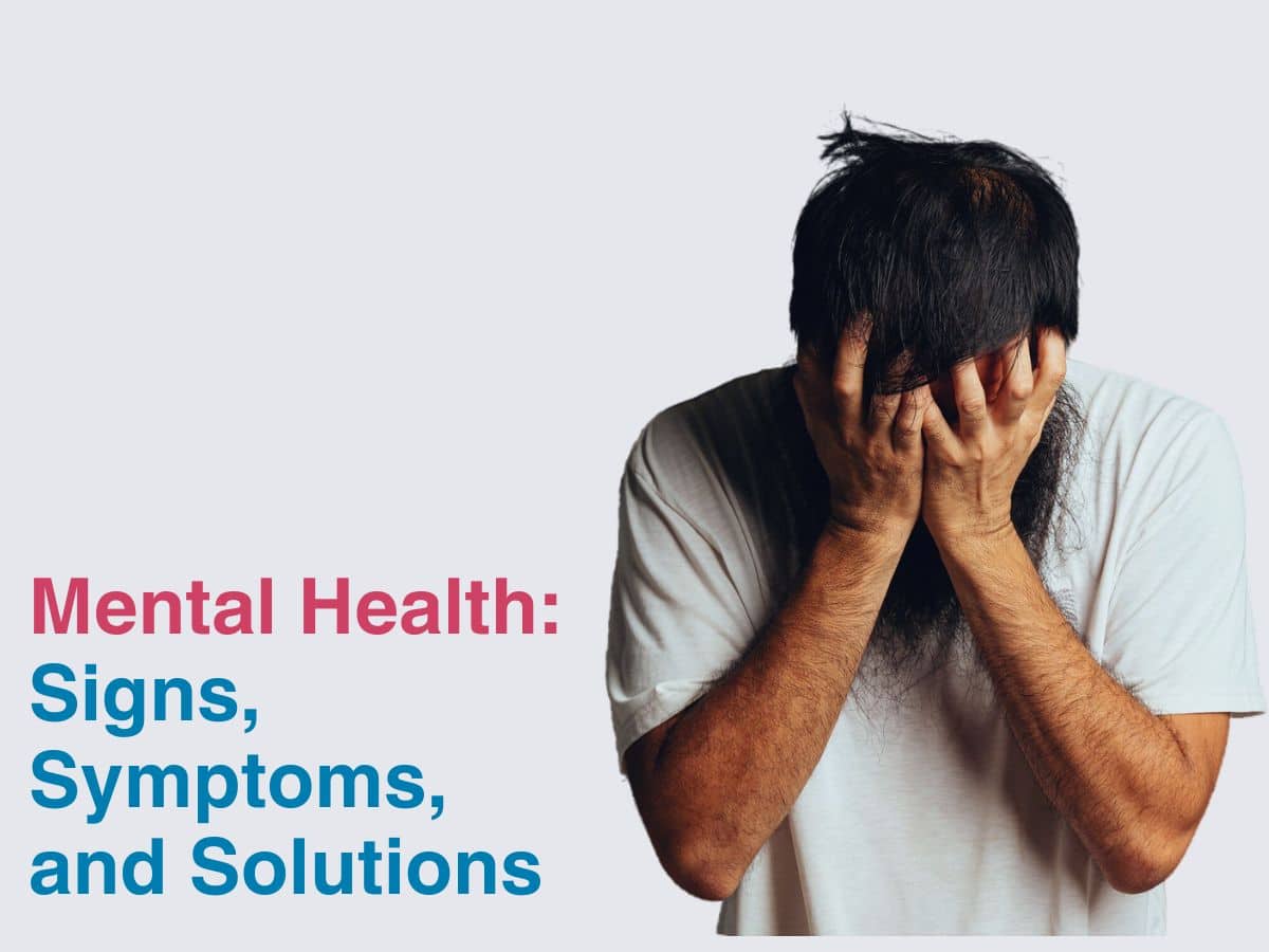 Mental Health: Signs, Symptoms, and Solutions - Multispeciality Hospital