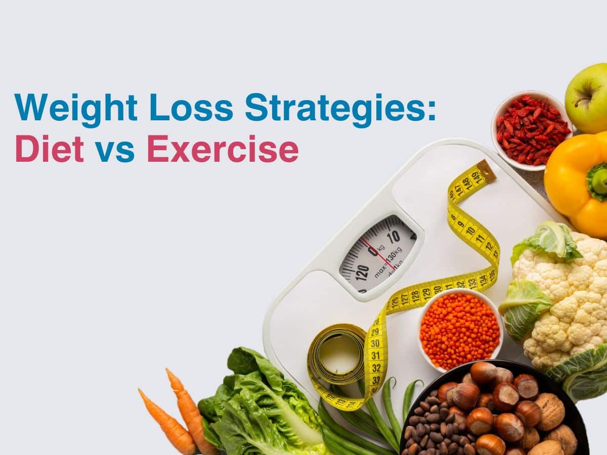 Weight Loss Strategies: Diet vs Exercise - Multispeciality Hospital