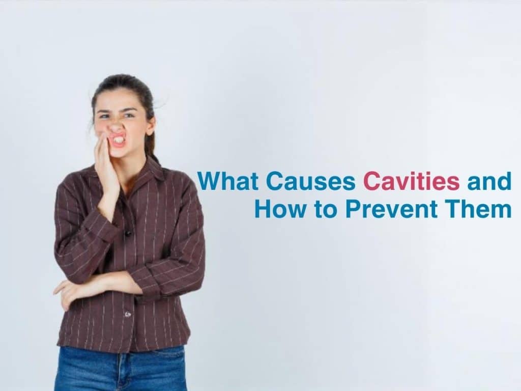 What Causes Cavities and How to Prevent Them