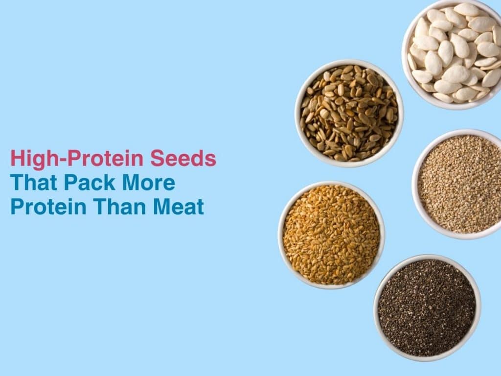 High-Protein Seeds that Pack More Protein han Meat