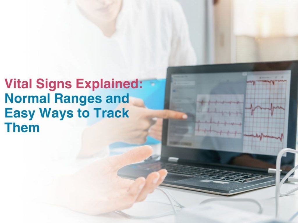 Vital Signs Explained: Normal Ranges and Easy Ways to Track Them