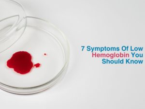 7 Symptoms Of Low Hemoglobin You Should Know - Multispeciality Hospital