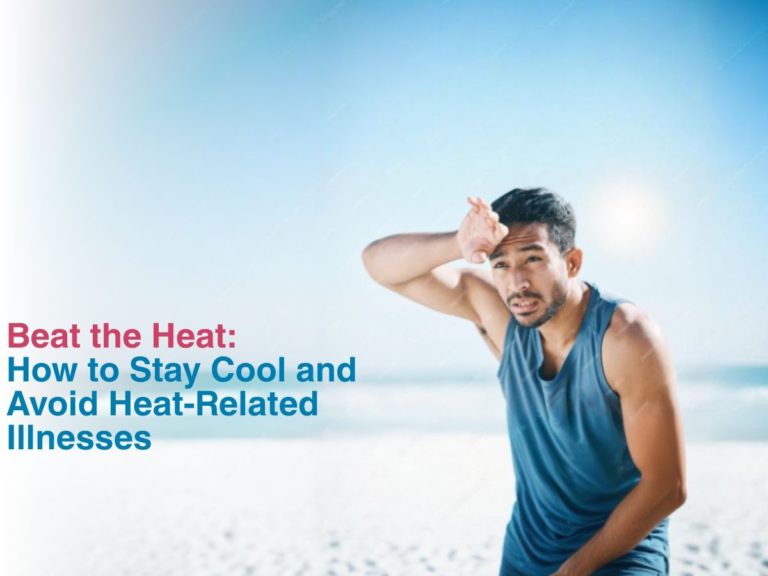 Beat the Heat: How to Stay Cool and Avoid Heat-Related Illnesses ...