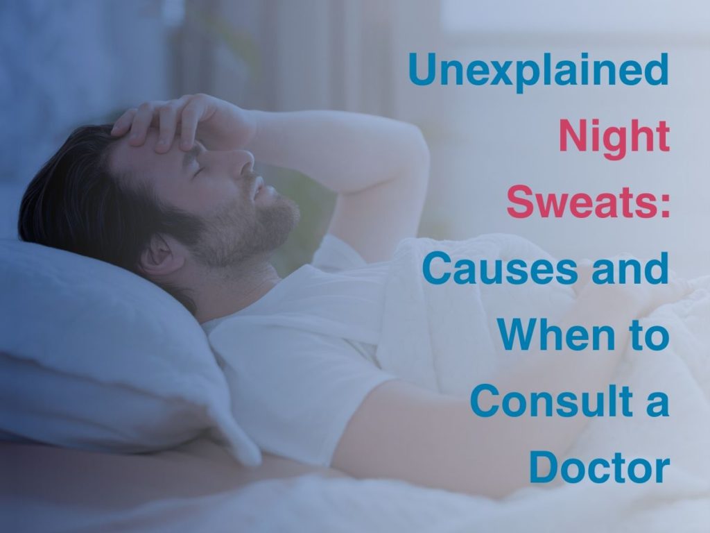 Unexplained Night Sweats: Causes and When to Consult a Doctor ...