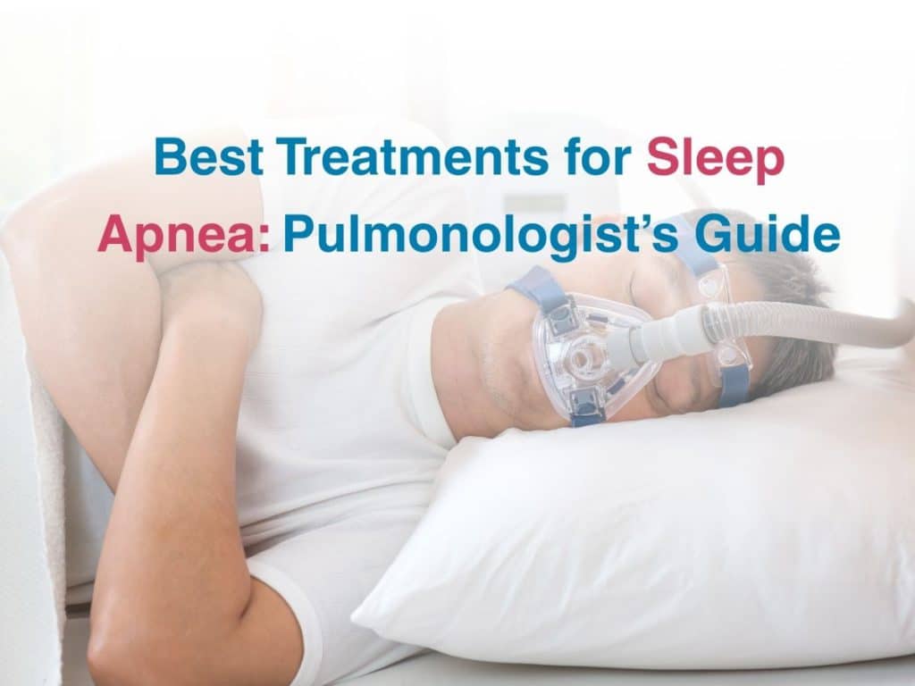 Best Treatments For Sleep Apnoea Pulmonologists Guide 1546
