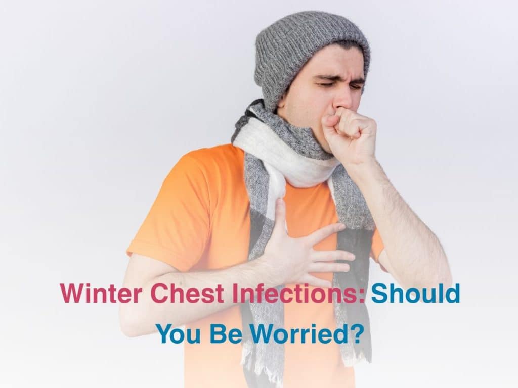 Winter Chest Infections: Should You Be Worried?