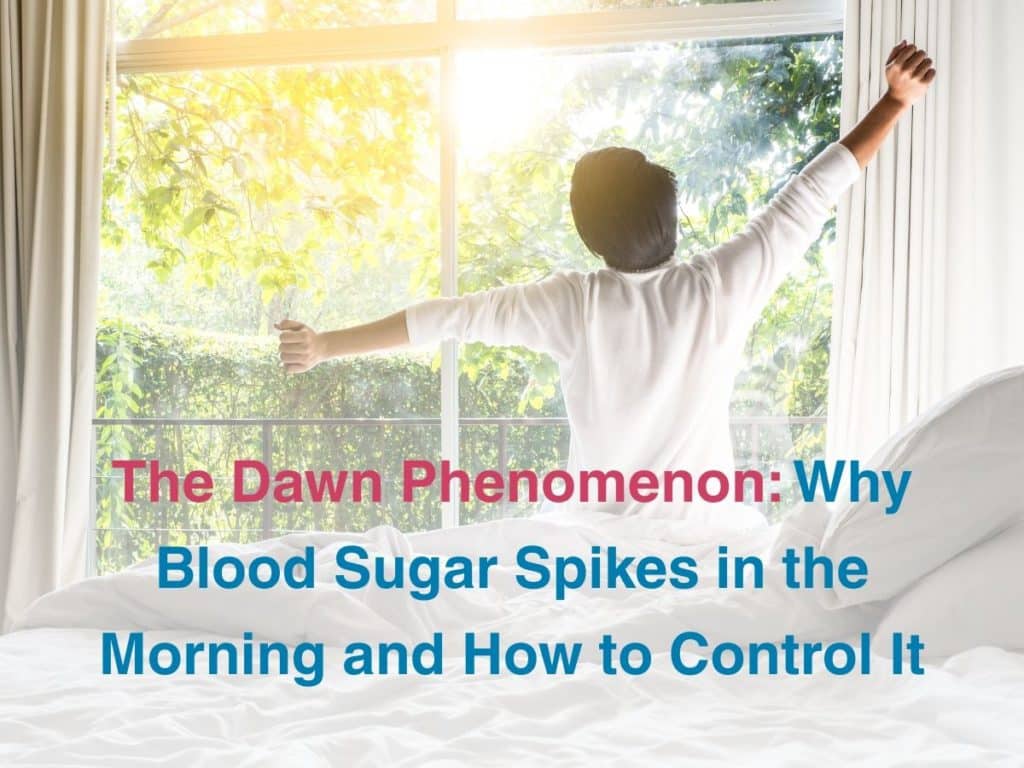 The Dawn Phenomenon: Why Blood Sugar Spikes in the Morning and How to ...