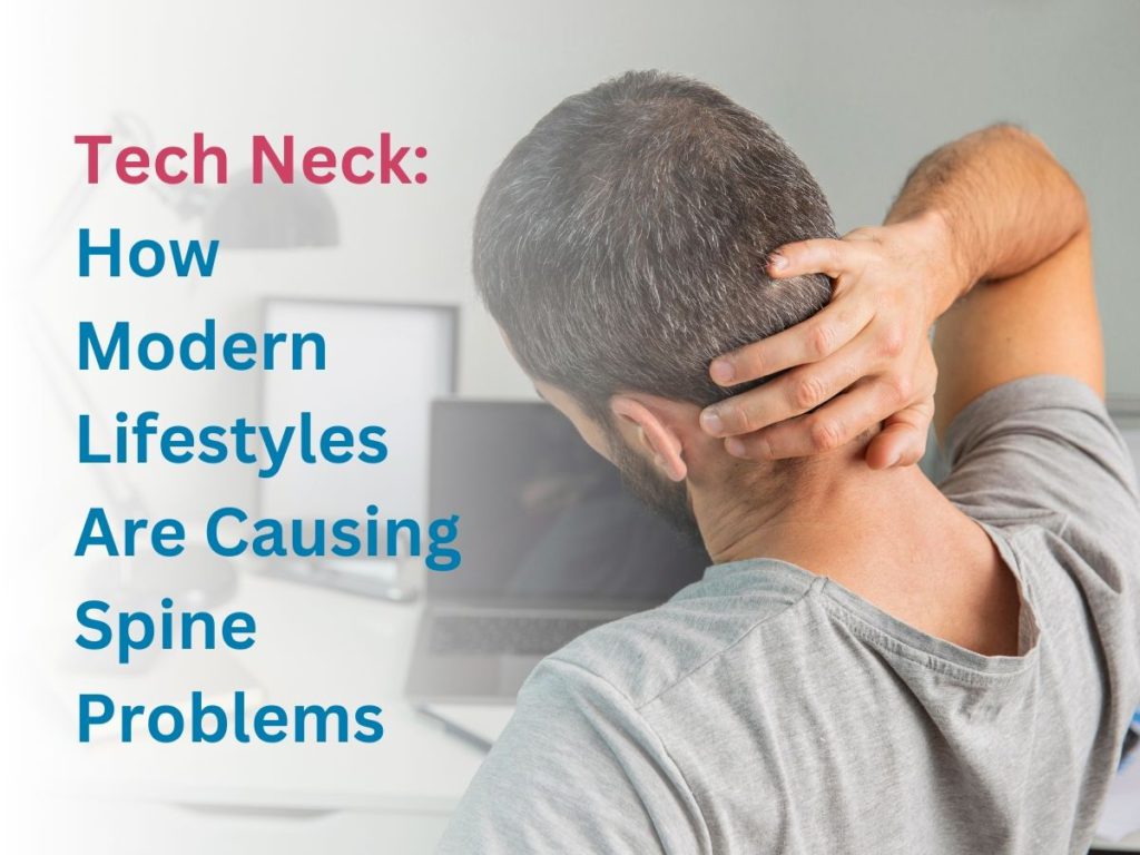 Tech Neck: How Modern Lifestyles Are Causing Spine Problems